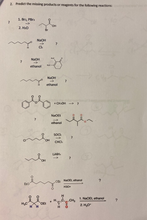 Solved 2. Predict the missing products or reagents for the | Chegg.com