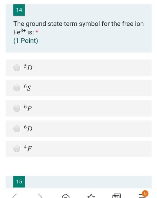 Solved 14 The ground state term symbol for the free ion Fe3+ | Chegg.com