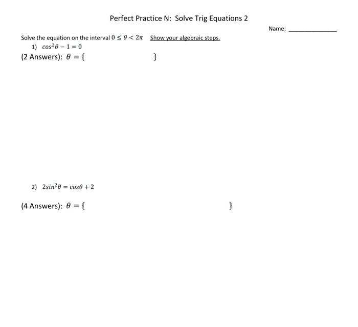 Solved Perfect Practice N: Solve Trig Equations 2 Name: | Chegg.com
