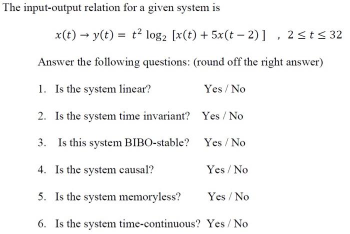 Solved The Input Output Relation For A Given System Is 2121