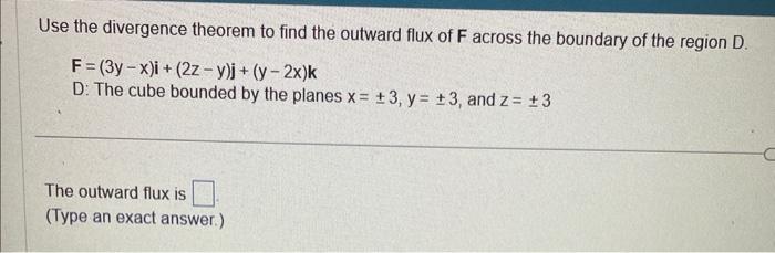 Solved Use the divergence theorem to find the outward flux | Chegg.com