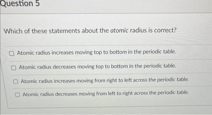 Solved Which of these statements about the atomic radius is | Chegg.com