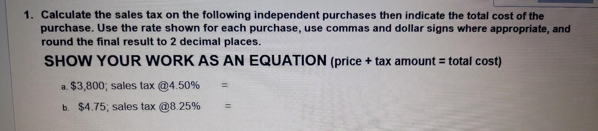 Solved Calculate the sales tax on the following independent | Chegg.com