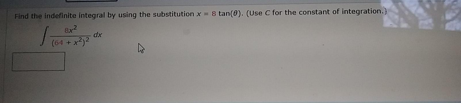 Solved Find the indefinite integral by using the | Chegg.com