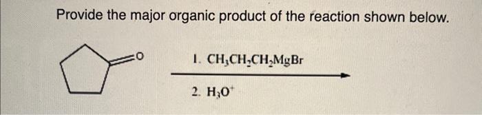 Solved Provide the major organic product of the reaction | Chegg.com