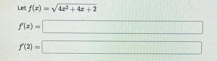 Solved Let f(x)=4x2+4x+2 f′(x)= | Chegg.com