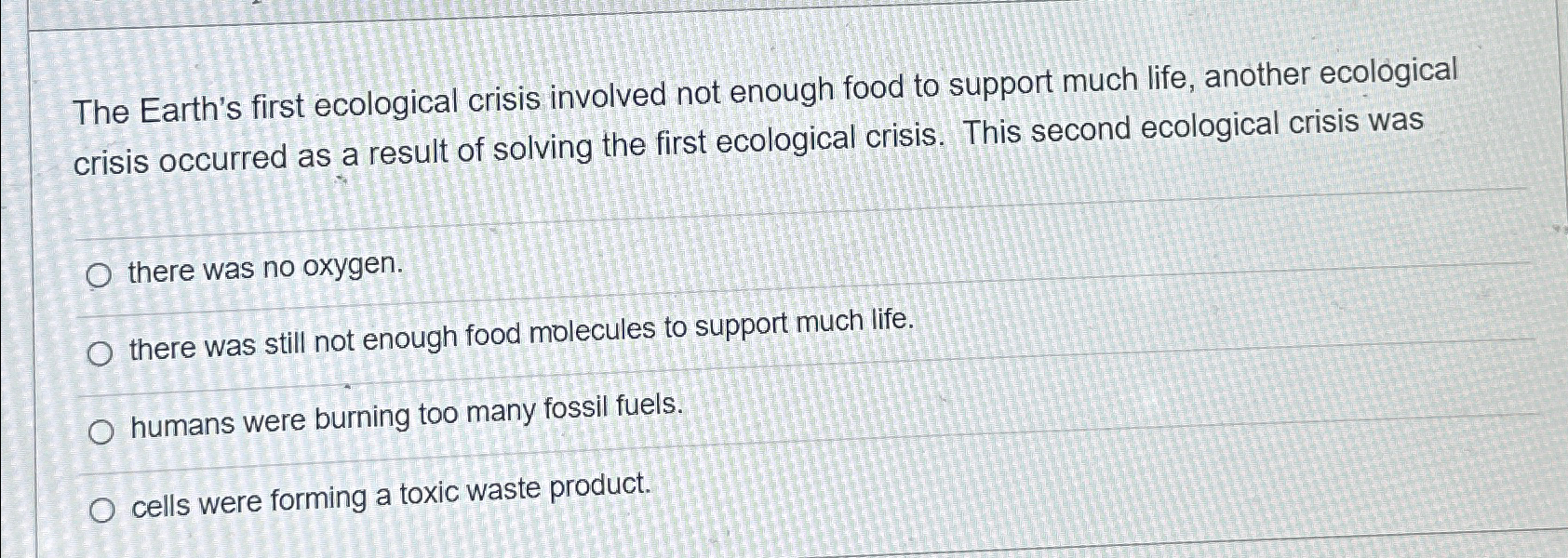 Solved The Earth's first ecological crisis involved not | Chegg.com