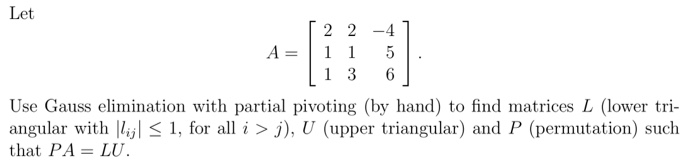Solved Let 2 2 1 1 1 3 A= -4 5 ܚܐ ܗ Use Gauss elimination | Chegg.com