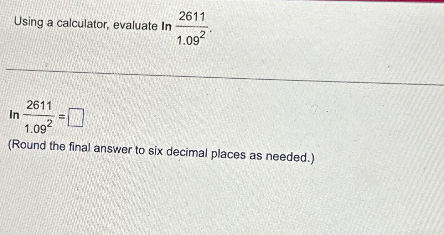Solved Using a calculator, evaluate | Chegg.com