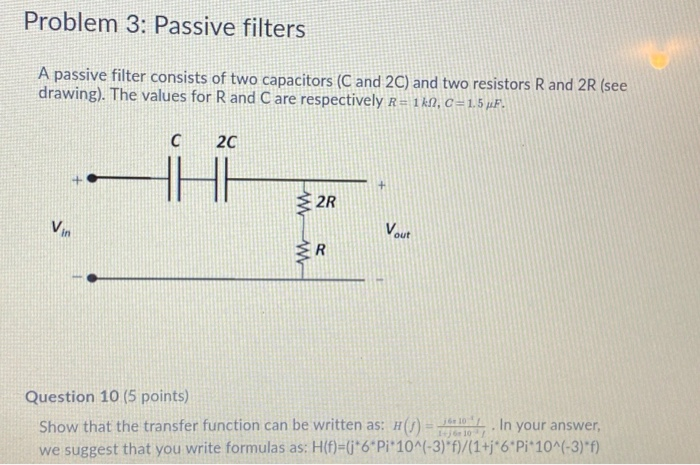 Solved Problem 3: Passive filters A passive filter consists | Chegg.com