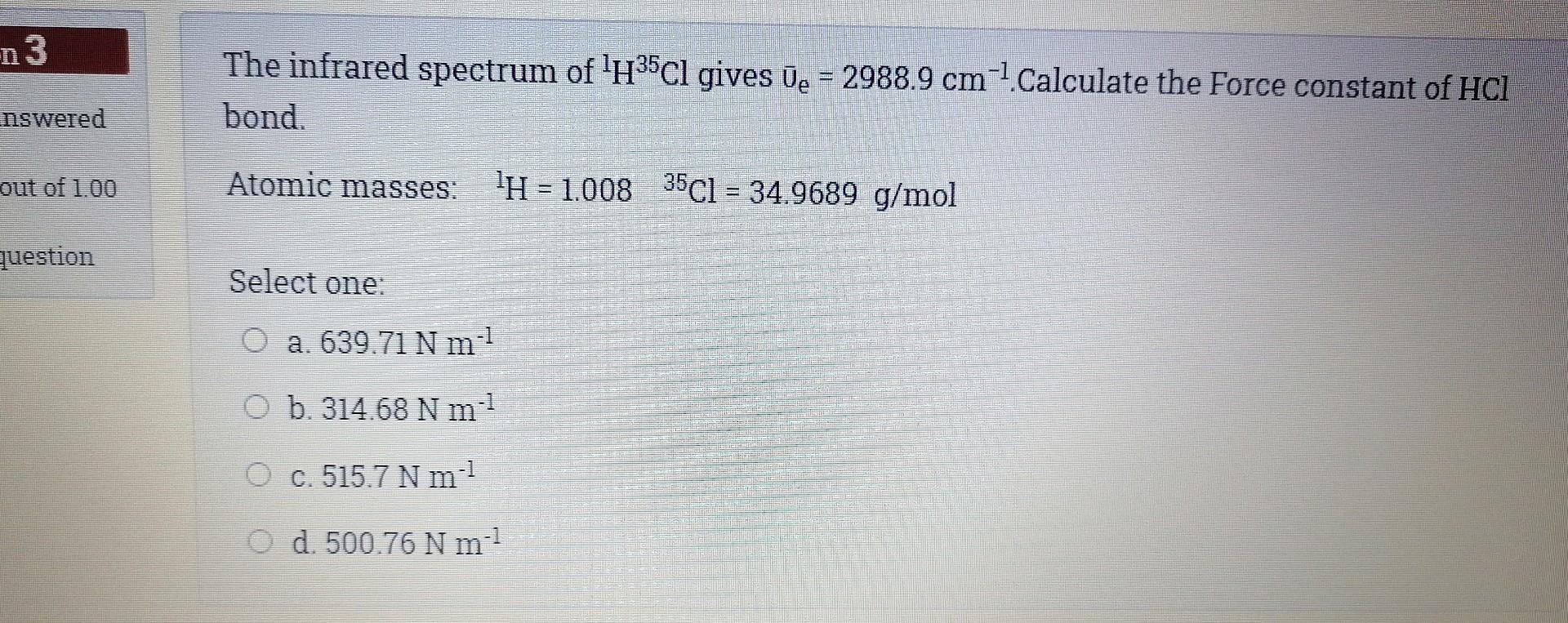 Solved en 3 The infrared spectrum of H35cl gives Ūe = 2988.9 | Chegg.com