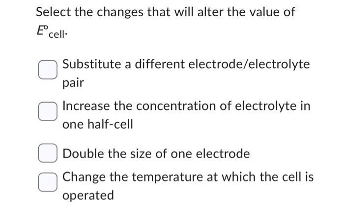 Solved Select the changes that will alter the value of E0 | Chegg.com