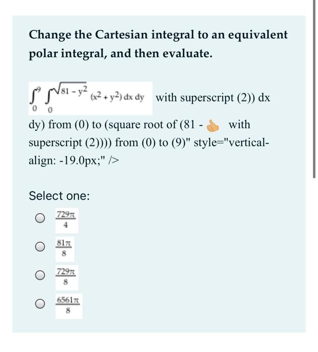 Solved Change the Cartesian integral to an equivalent polar | Chegg.com