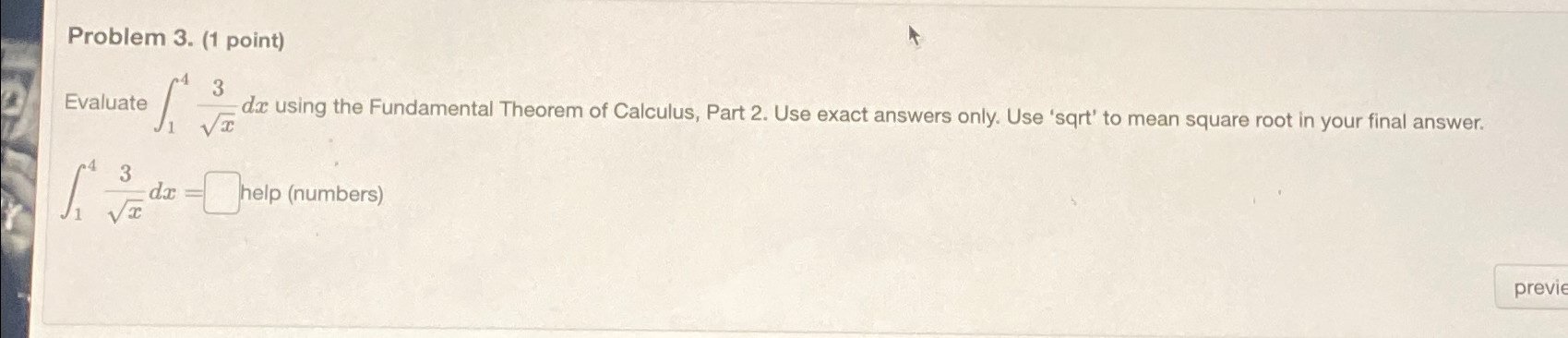 Solved Problem 3. (1 ﻿point)Evaluate ∫143x2dx ﻿using the | Chegg.com