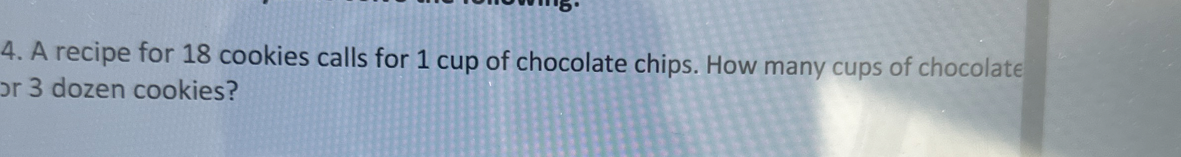 Solved A recipe for 18 ﻿cookies calls for 1 ﻿cup of | Chegg.com
