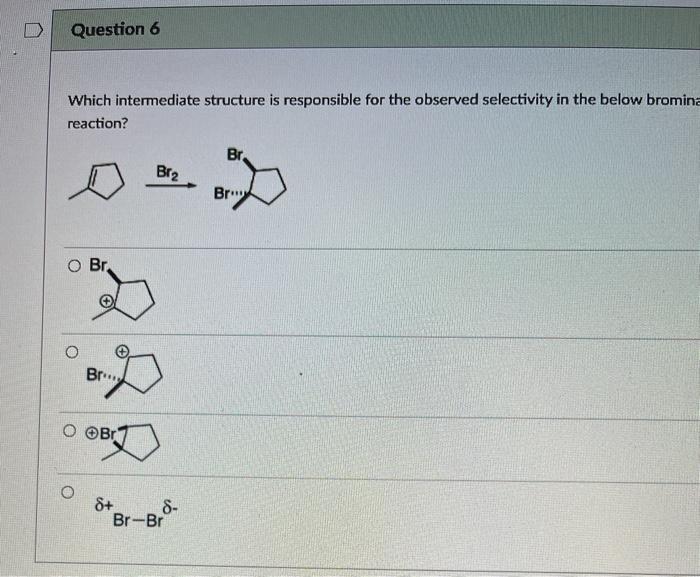 Solved Question 6 Which intermediate structure is | Chegg.com