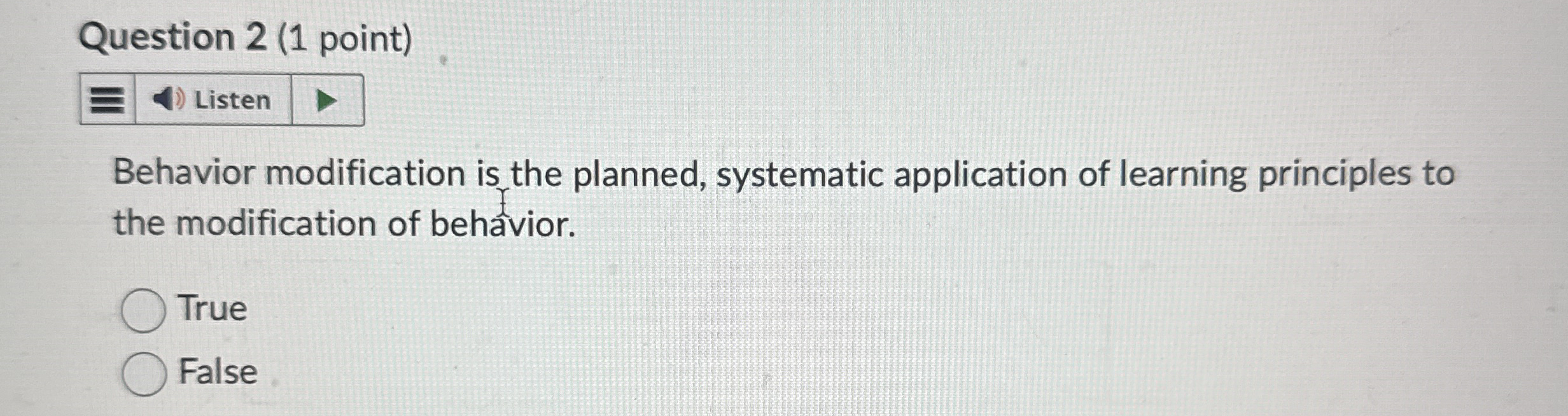 Solved Question 2 (1 ﻿point)Behavior modification is the | Chegg.com