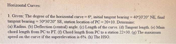 Solved 1. Given: The degree of the horizontal curve =6∘, | Chegg.com