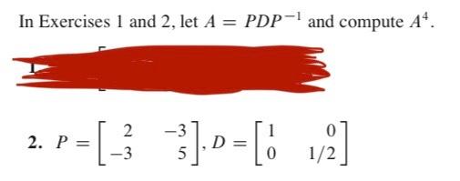 Solved In Exercises 1 and 2, let A = PDP-1 and compute A4. 2 | Chegg.com