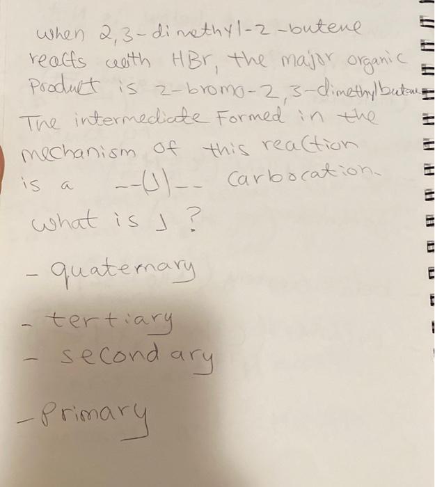 Solved when 2,3-dimethyl-2-butene. reacts wath HBr, the | Chegg.com