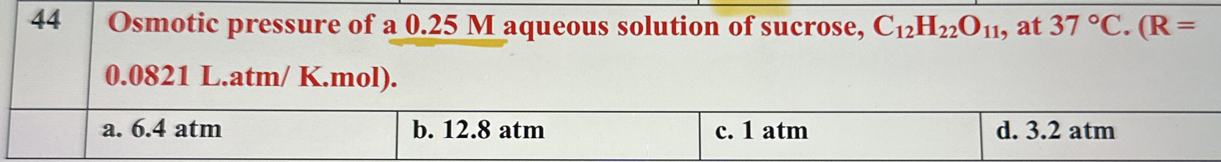 Solved 44 ﻿Osmotic pressure of a 0.25 ﻿M aqueous solution of | Chegg.com