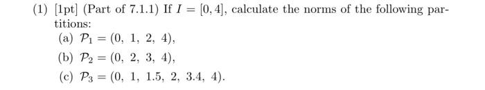 Solved (1) [1pt] (Part of 7.1.1) If I=[0,4], calculate the | Chegg.com