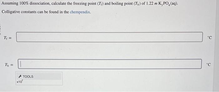 Solved Assuming 100\% dissociation, calculate the freezing | Chegg.com