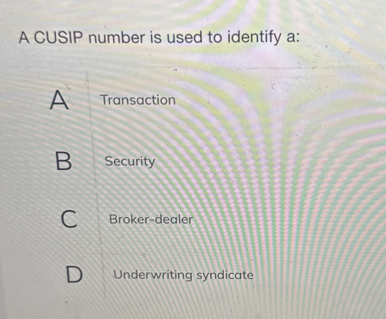 Solved A CUSIP number is used to identify a:A | Chegg.com