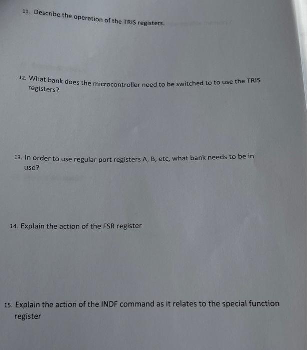 Solved 11. Describe the operation of the TRIS registers. 12. | Chegg.com