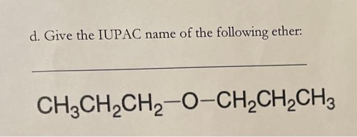 Solved c. Give the IUPAC name of the following ethersb. Give | Chegg.com Solved c. Give the IUPAC name of the following ethersb. Give | Chegg.com