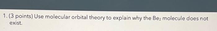 Solved 1 3 Points Use Molecular Orbital Theory To Explain