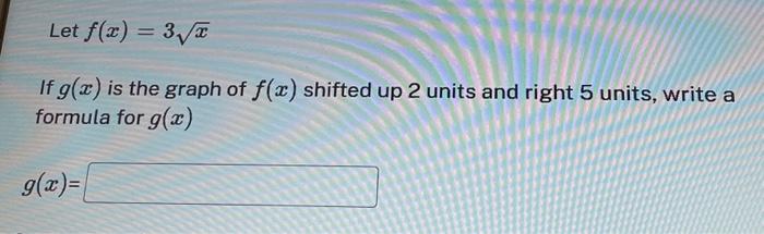 Solved Let f(x)=3x If g(x) is the graph of f(x) shifted up 2 | Chegg.com