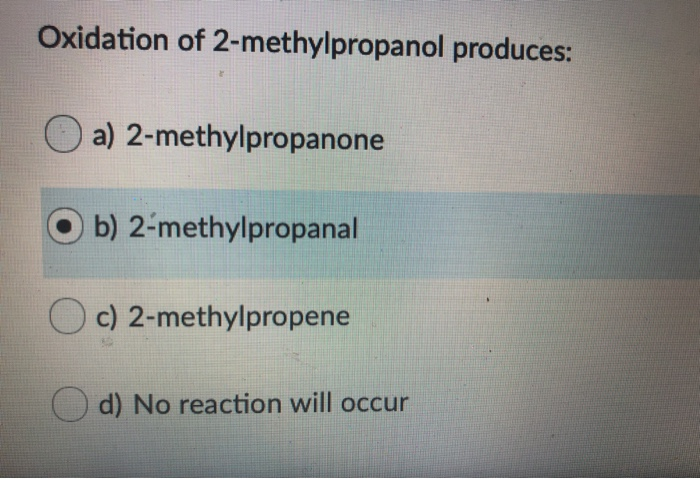 Solved Oxidation of 2-methylpropanol produces: a) | Chegg.com