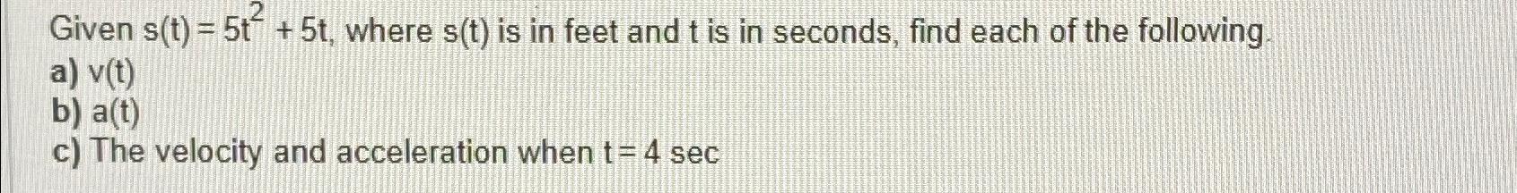 Solved Given s(t)=5t2+5t, ﻿where s(t) ﻿is in feet and t ﻿is | Chegg.com