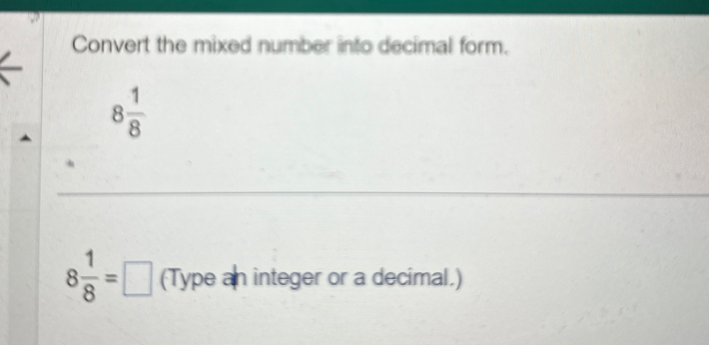 Solved Convert the mixed number into decimal | Chegg.com