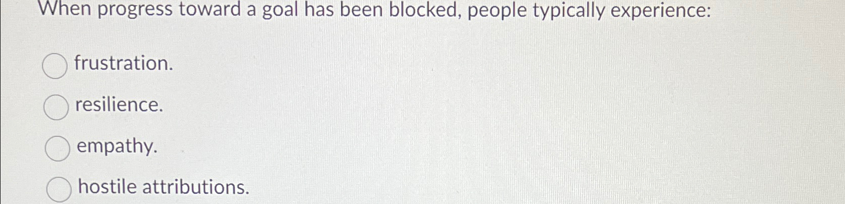 Solved When progress toward a goal has been blocked, people | Chegg.com