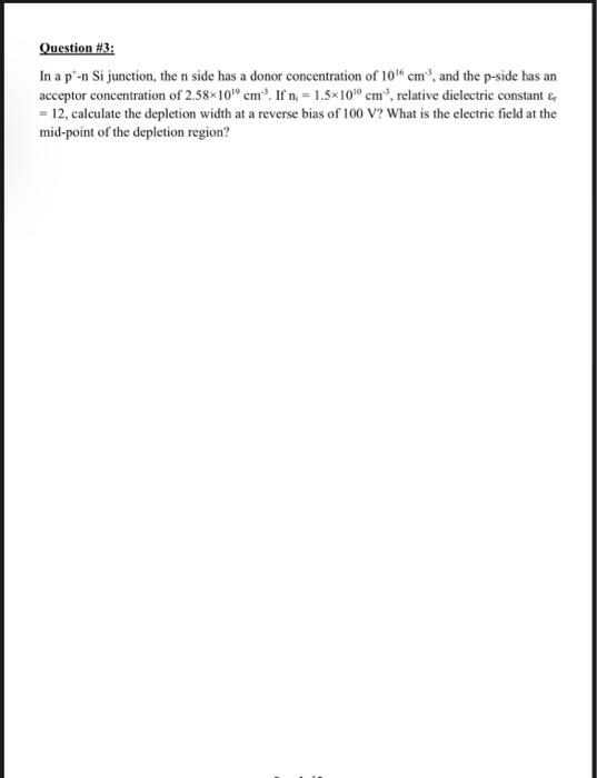Solved Question \#3: In a p+−nSi junction, the n side has a | Chegg.com