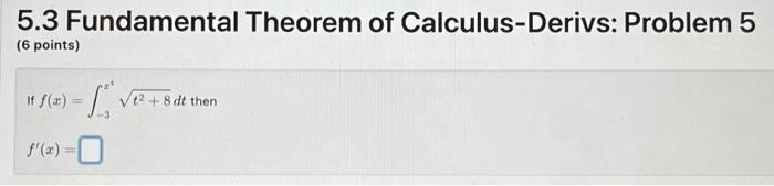 Solved 5.3 Fundamental Theorem of Calculus-Derivs: Problem 5 | Chegg.com