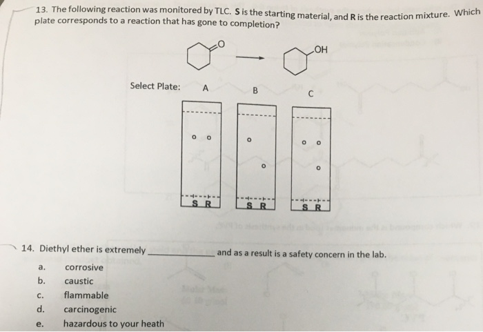 Solved 13 The Following Reaction Was Monitored By Tlc S Is