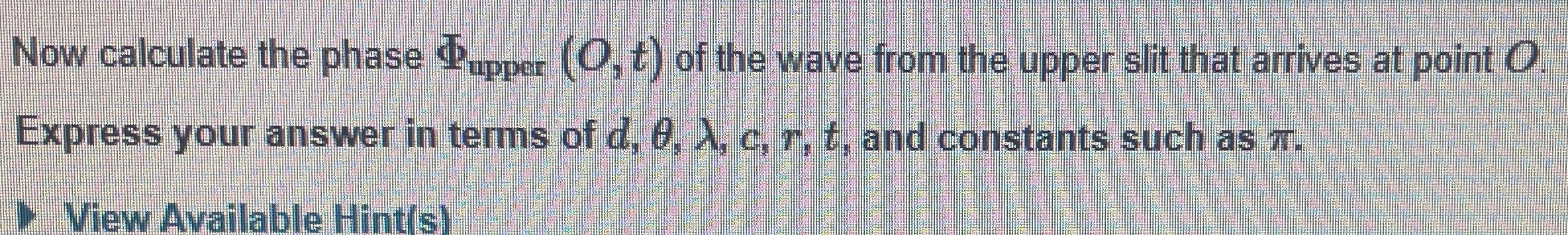 Solved Now calculate the phase \\\\Phi _(upper )(O,t) of the | Chegg.com