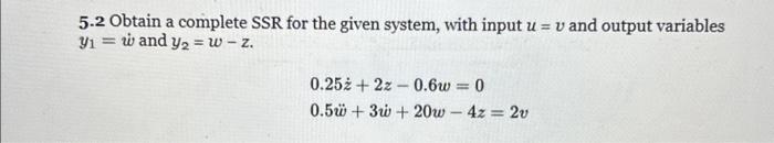Solved 5.2 Obtain a complete SSR for the given system, with | Chegg.com
