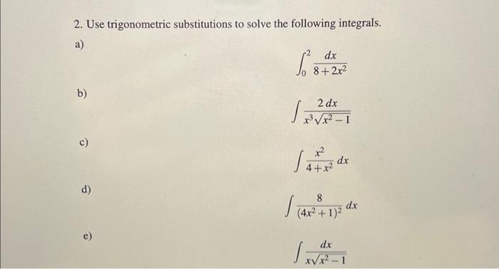 Solved 2. Use trigonometric substitutions to solve the | Chegg.com