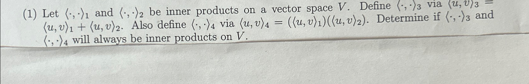 Solved (1) ﻿Let (:*,*:)1 ﻿and (:*,*:)2 ﻿be inner products on | Chegg.com