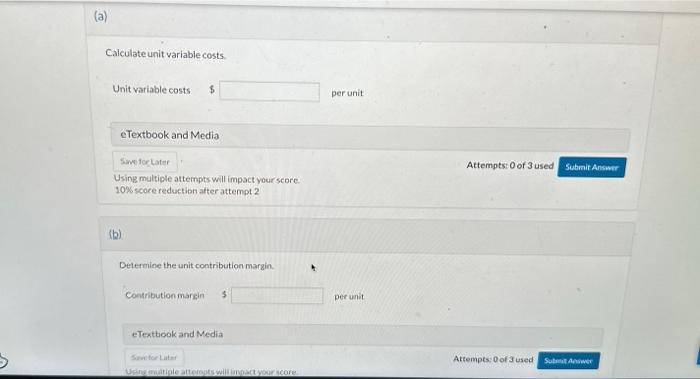 Solved Calculate unit variable costs. Unit variable costs | Chegg.com