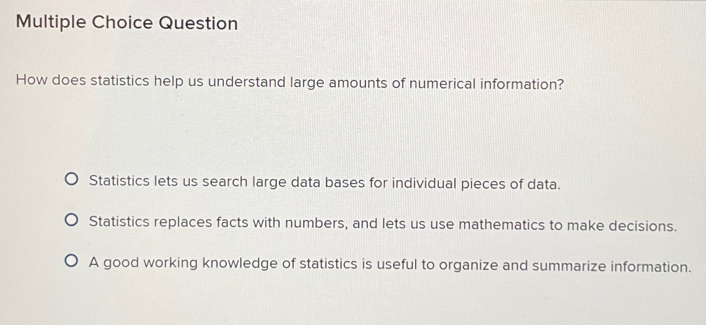 Solved Multiple Choice Question\\nHow does statistics help | Chegg.com