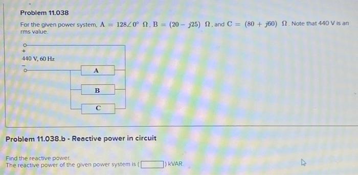 Solved For the given power system, A=128∠0∘Ω,B=(20−j25)Ω, | Chegg.com