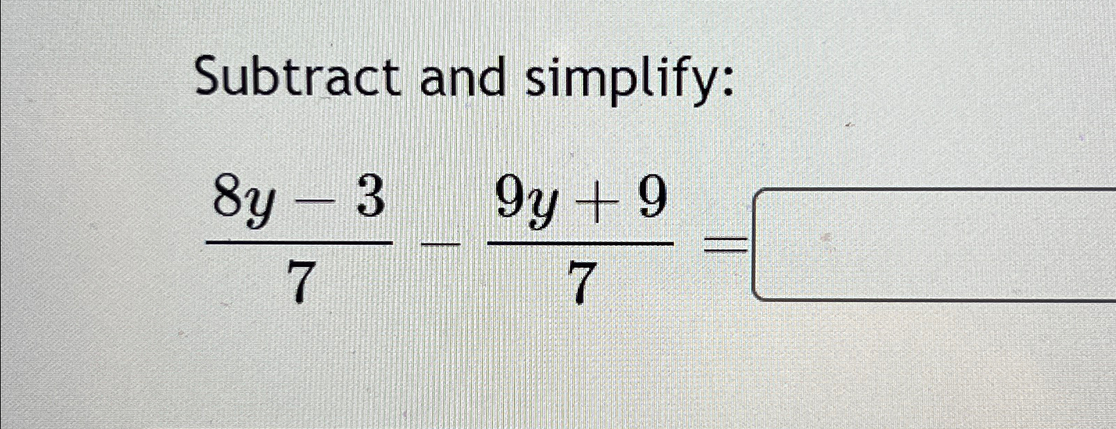Solved Subtract and simplify:8y-37-9y+97= | Chegg.com
