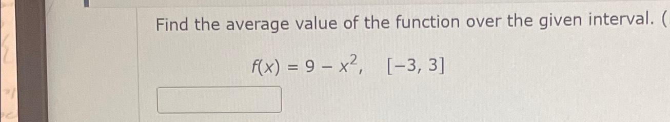 Solved Find the average value of the function over the given | Chegg.com
