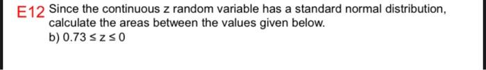 Solved E12 Since the continuous z random variable has a | Chegg.com
