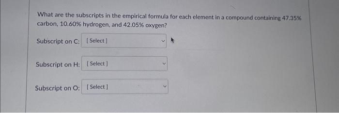 Solved What are the subscripts in the empirical formula for | Chegg.com